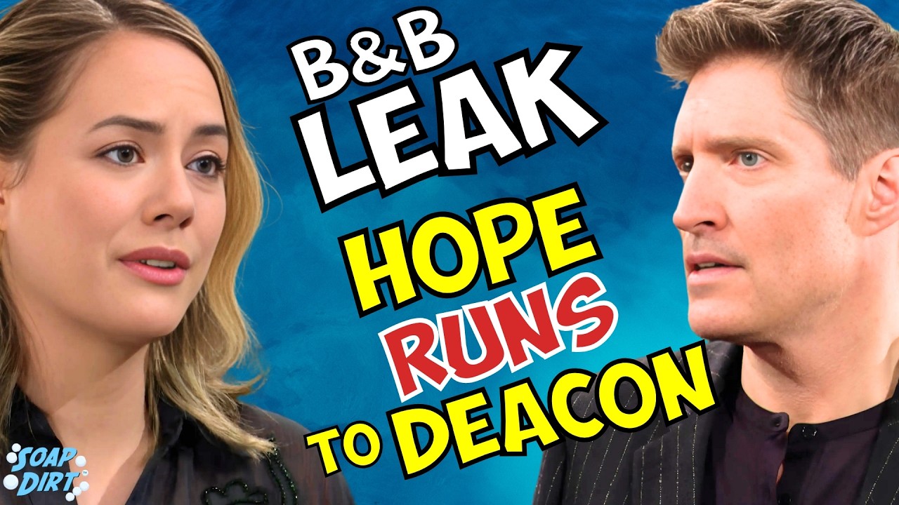 Bold and the Beautiful LEAK: Hope Runs to Daddy Deacon – Actor Drops ...